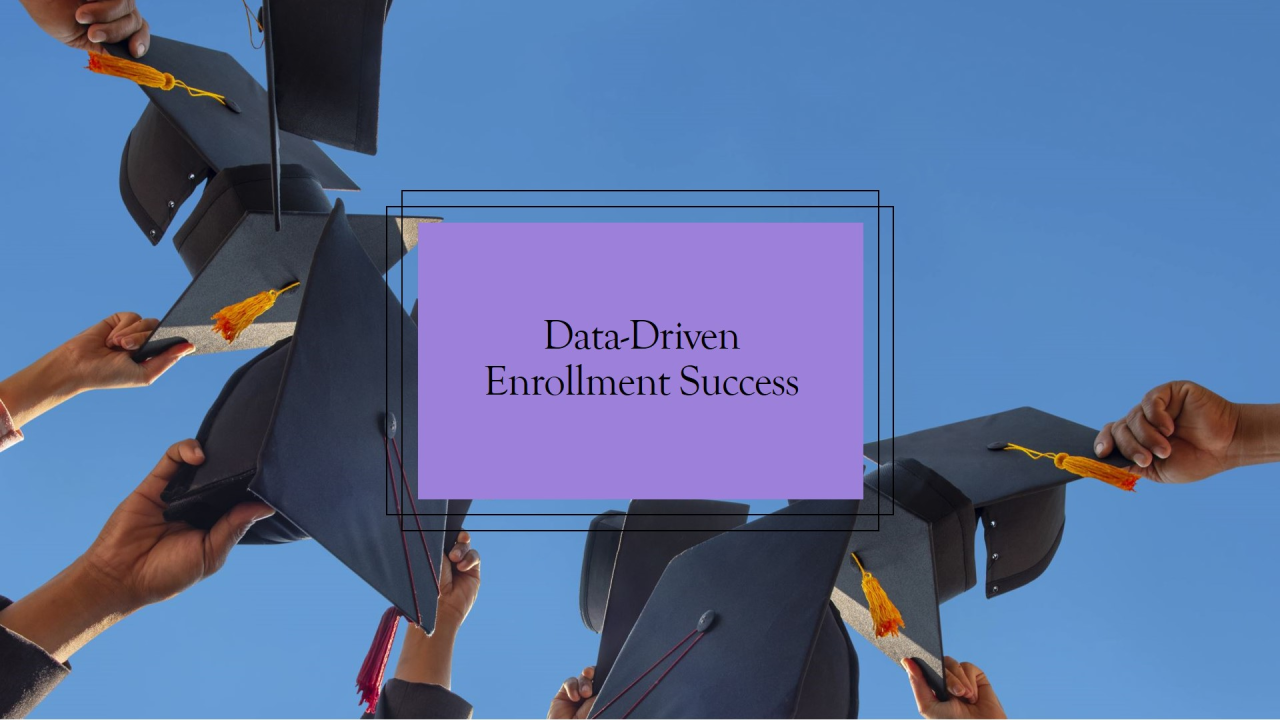 Enhancing Student Enrollment Success Through Data Analysis - Enrollment ...